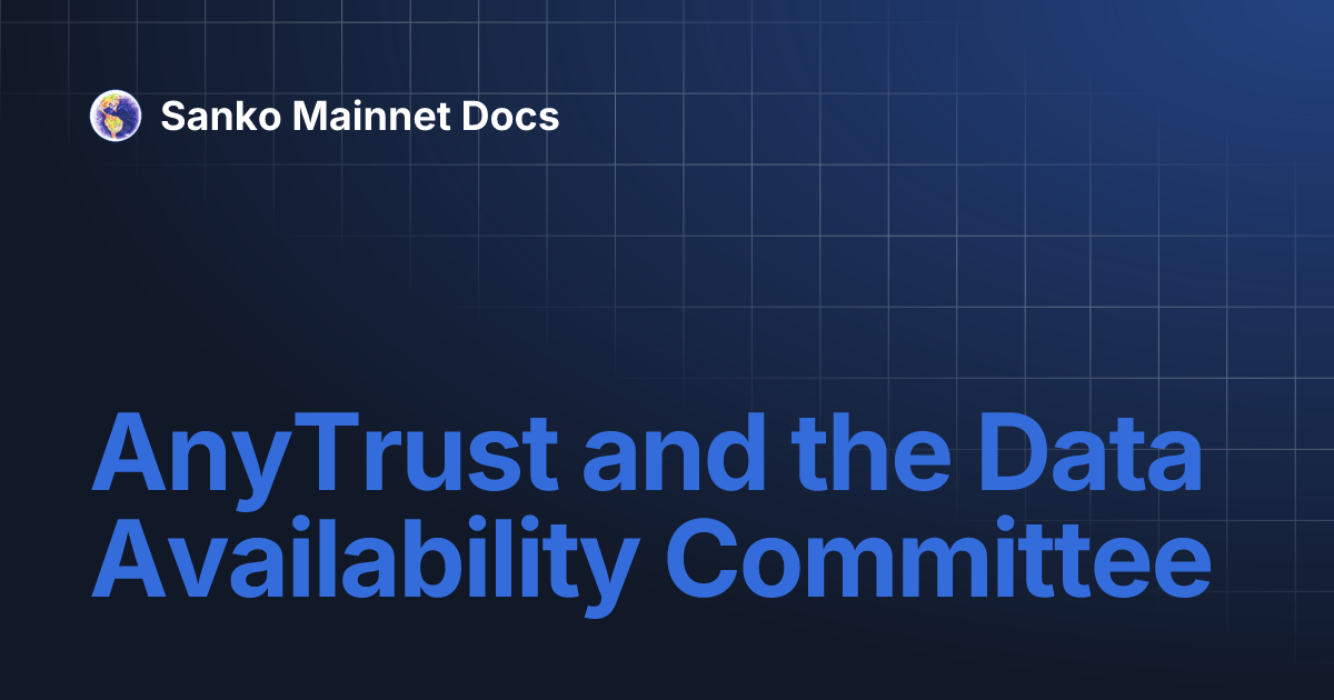 AnyTrust and the Data Availability Committee | Sanko Mainnet Docs